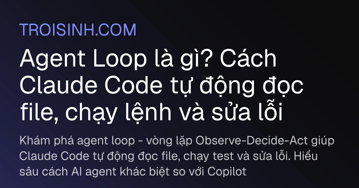 Agent Loop là gì? Cách Claude Code tự động đọc file, chạy lệnh và sửa lỗi