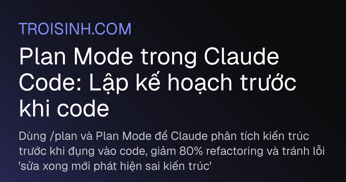 Plan Mode trong Claude Code: Lập kế hoạch trước khi code | Trồi Sinh