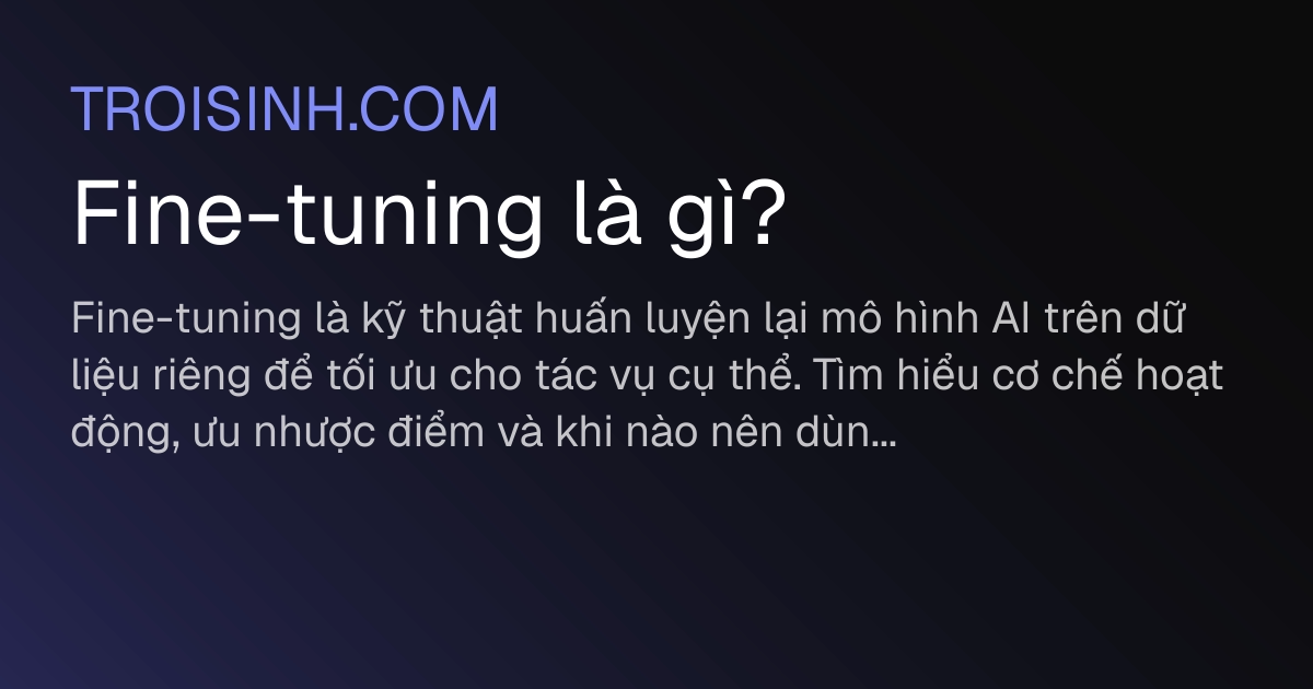 Fine-tuning là gì? | Trồi Sinh